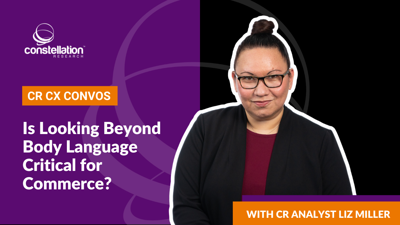 CR CX Convos: Is Looking Beyond Body Language Critical for Commerce ...