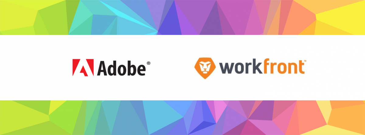 Adobe Acquires Workfront, Focusing Squarely on the Work of Marketing and Customer Engagement ...