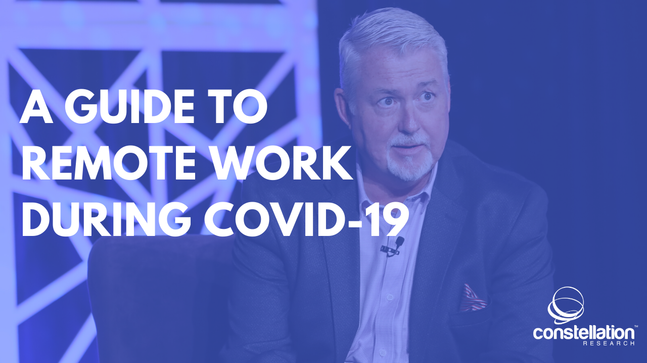 A Guide to Remote Work During COVID-19 | Constellation Research Inc.