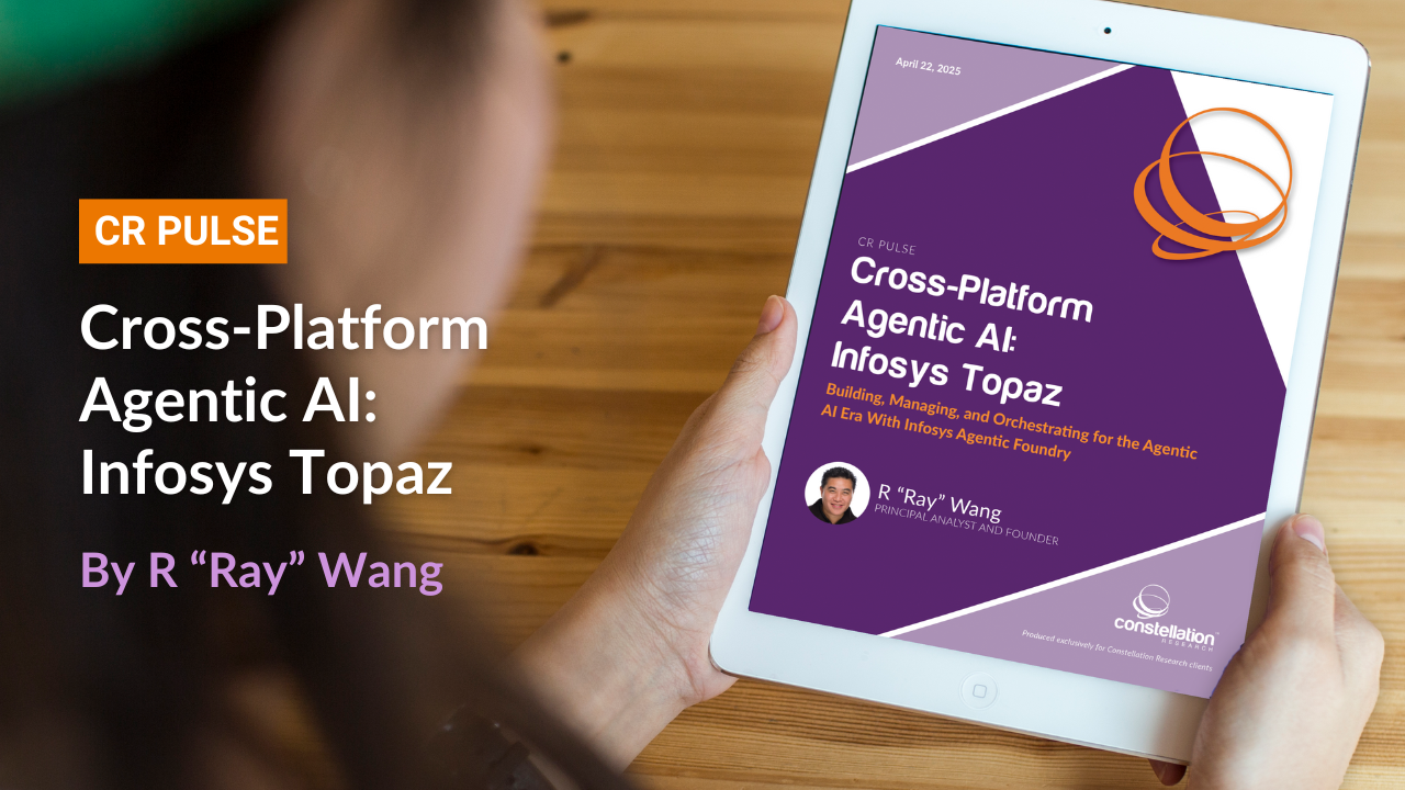 Cross-Platform Agentic AI: Infosys Topaz | Constellation Research Inc.