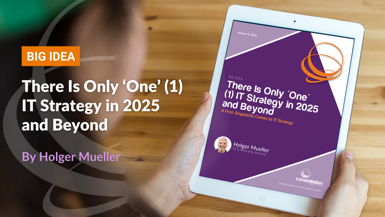 There Is Only ‘One’ (1) IT Strategy in 2025 and Beyond | Constellation ...