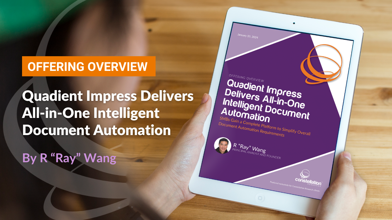 Quadient Impress Delivers All-in-One Intelligent Document Automation | Constellation Research Inc.
